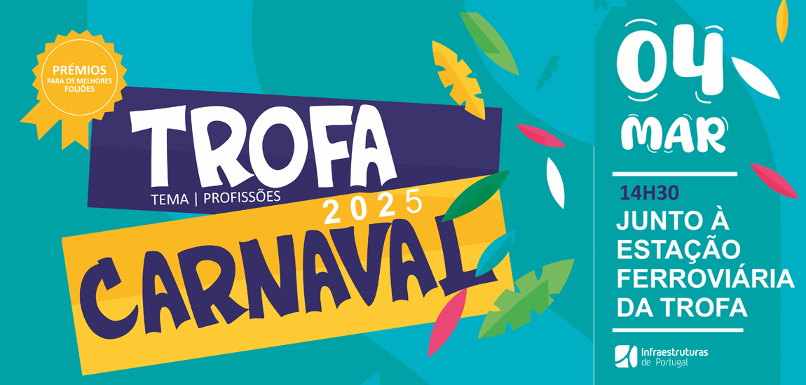 Desfile de Carnaval Trofa 2025 | Infraestruturas de Portugal